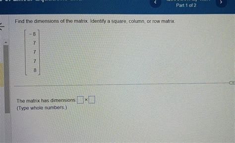 solved part 1 of 2 find the dimensions of the matrix identify a