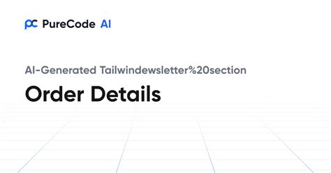 Build Great Tailwindewsletter20section Order Details Components Faster Using Ai Tools