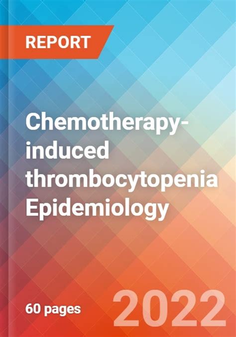 Chemotherapy Induced Thrombocytopenia Cit Epidemiology Forecast To 2032
