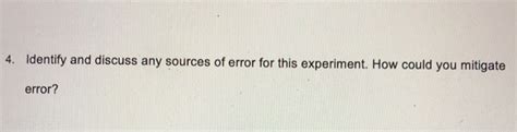 4 Identify And Discuss Any Sources Of Error For This