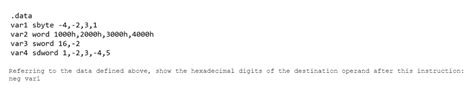Solved Data Var1 Sbyte 4 231 Var2 Word 1000h 2000h