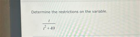 Solved Determine The Restrictions On The Variable T249t