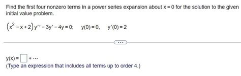 [solved] Find The First Four Nonzero Terms In A Power Ser