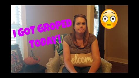 I Got Groped Today Airport Security Youtube