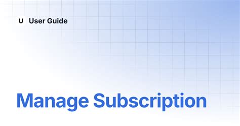Manage Subscription User Guide