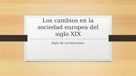 PPTX Los Cambios Sociales En La Europa Del Siglo XIX DOKUMEN TIPS