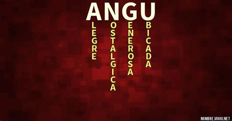Qué Significa Angu