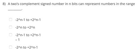 Solved A Two S Complement Signed Number In N Bits Can Chegg
