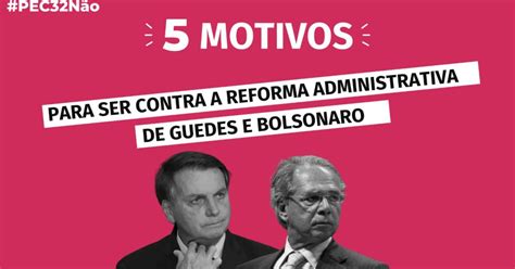 5 Motivos Para Ser Contra A Reforma Administrativa De Guedes E