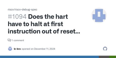 Does The Hart Have To Halt At First Instruction Out Of Reset When Set Halt On Reset Bit · Issue