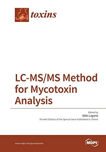 Lc Ms Ms Method For Mycotoxin Analysis By Aldo Laganà Goodreads