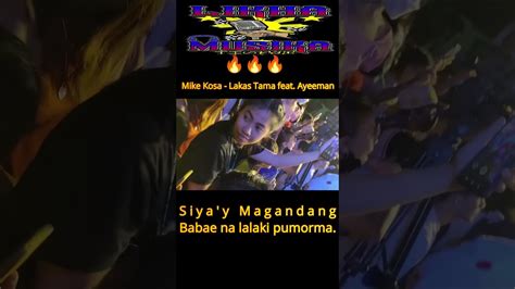 Mike Kosa Lakas Tama Feat Ayeeman Shorts Youtube