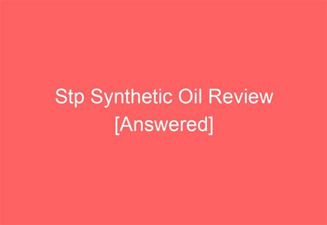 Stp Synthetic Oil Review Answered Automotiveglory
