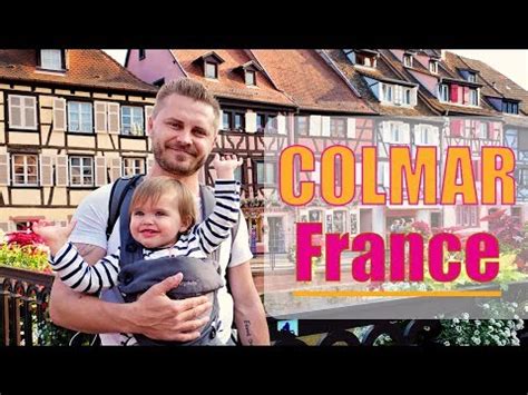 Top Things To Do In Colmar France A Complete Colmar Travel Blog