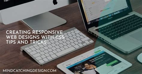 Creating Responsive Web Designs With Css Tips And Tricks