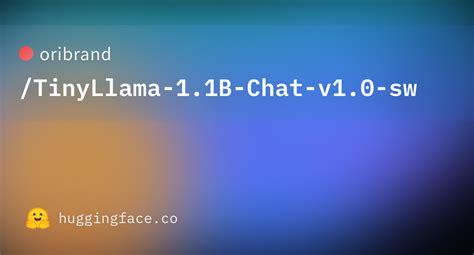 Oribrand TinyLlama 1 1B Chat V1 0 Sw Hugging Face