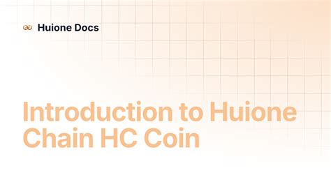 Introduction To Huione Chain Hc Coin Huione Docs