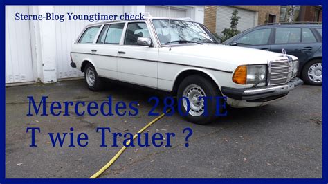 Kaufberatung Mercedes W123 T Modell S123 Kombi Mit Dem 6 Zylinder M110