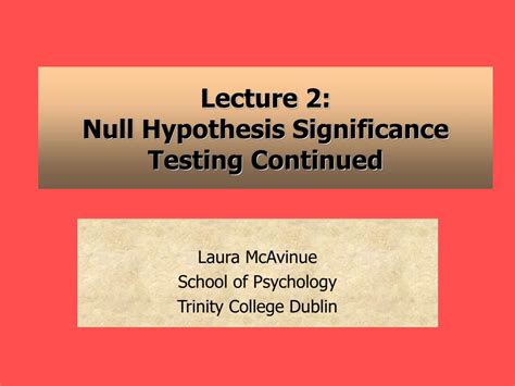 Ppt Lecture 2 Null Hypothesis Significance Testing Continued Powerpoint Presentation Id 4626125