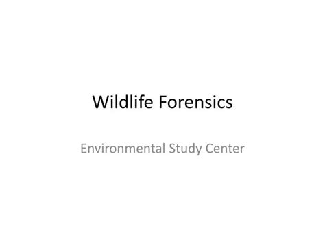 Ppt Wildlife Forensics Powerpoint Presentation Free Download Id