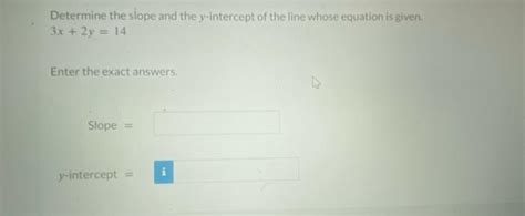 Solved Determine The Siope And The Y Intercept Of The Line