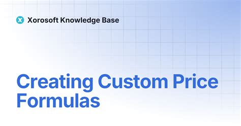 Creating Custom Price Formulas Xorosoft Knowledge Base