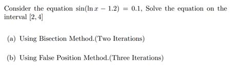 Solved Numarical Consider The Equation Sin Ln X − 1 2