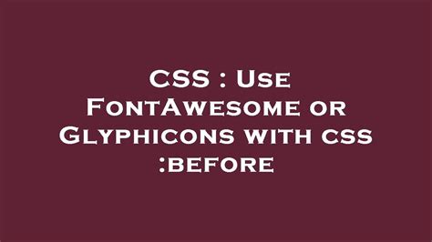 Css Use Fontawesome Or Glyphicons With Css Before Youtube