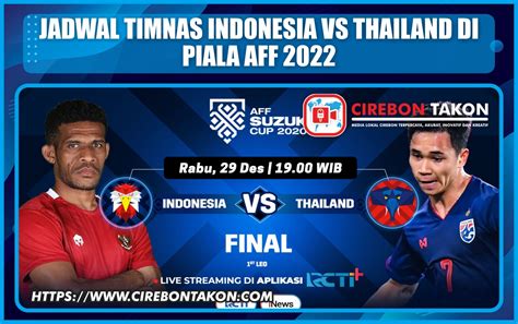Jadwal Timnas Indonesia Vs Thailand Di Piala Aff 2022 Cirebon Takon