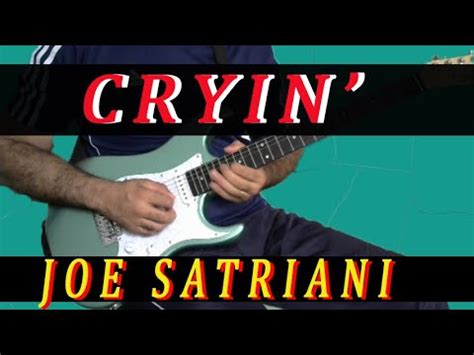 CRYIN JOE SATRIANI YouTube