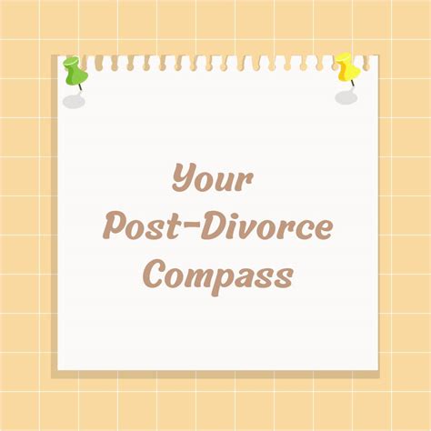 Your Post Divorce Compass