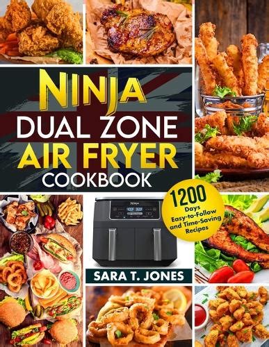 Ninja Dual Zone Air Fryer Uk Cookbook For Beginners By Sara T Jones