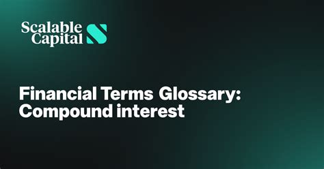 Financial Terms Glossary Compound Interest Scalable Capital