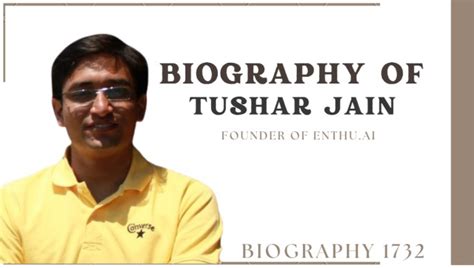 Biography Of Tushar Jain Founder Of Enthuai Entrepreneur