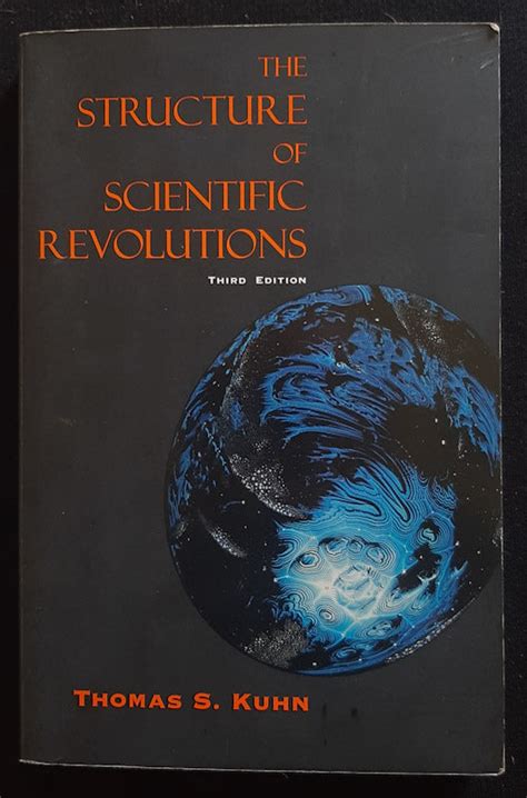 The Structure Of Scientific Revolutions Thomas S Kuhn Kuhn Thomas