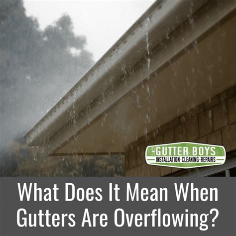What Does It Mean When Gutters Are Overflowing Cincy Gutter Babes