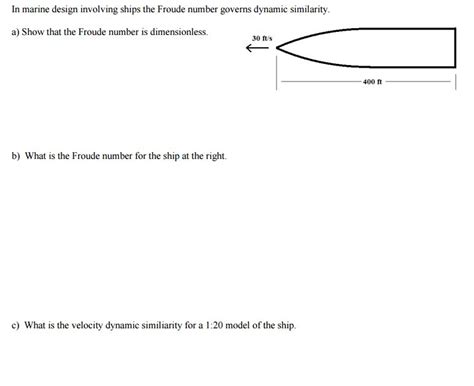 Solved In Marine Design Involving Ships The Froude Number