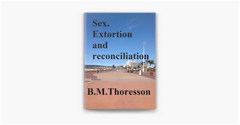 Sex Extortion And Reconciliation By B M Thoresson On Apple Books