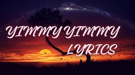 Yimmy Yimmy Lyrics By Tayc And Shreya Ghoshal Youtube