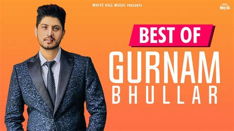 Best Of Gurnam Bhullar Audio Jukebox Youtube