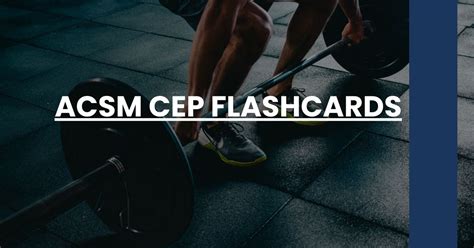 Acsm Cep Flashcards Acsm Prep