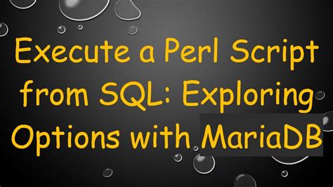 Execute A Perl Script From Sql Exploring Options With Mariadb Youtube