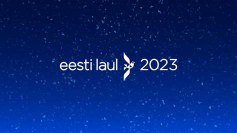 Desvelado El Running Order De Las Semifinales Del Eesti Laul 2023