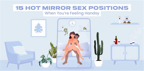 15 Hot Mirror Sex Positions When You Re Feeling Handsy