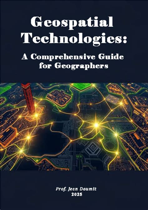 Pdf Geospatial Technologies A Comprehensive Guide For Geographers