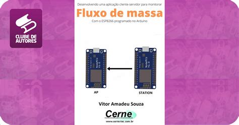Desenvolvendo Uma Aplicação Cliente Servidor Para Monitorar Fluxo De Massa Com O Esp8266