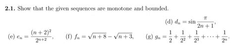 Solved 2 1 ﻿show That The Given Sequences Are Monotone And