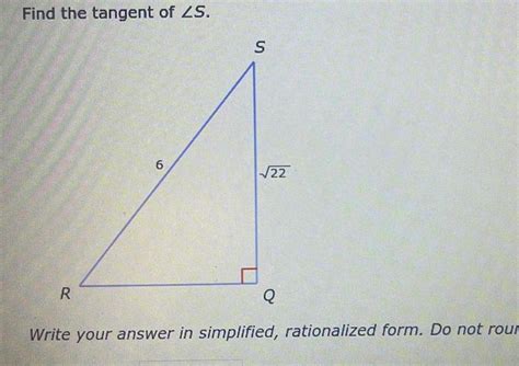 [answered] Find The Tangent Of Zs R 6 S 22 Q Write Your Answer In Kunduz
