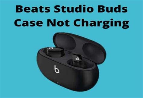 Beats Studio Buds Case Not Charging Easy Way To Fix It