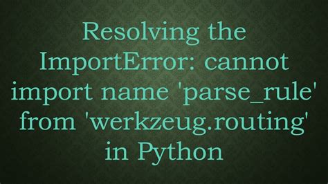 resolving the importerror cannot import name parse rule from